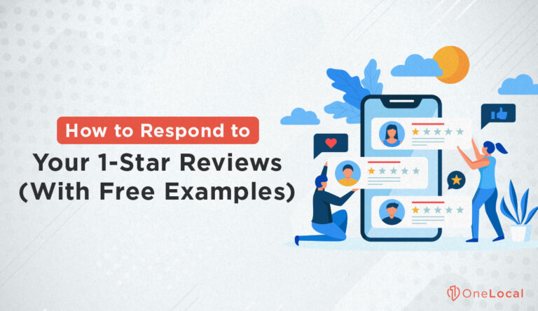 How to Respond to Your 1-Star Reviews (With Examples) - OneLocal