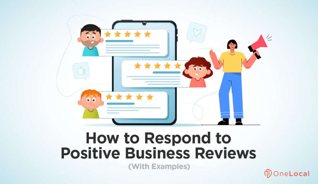 Responses to Positive Business Reviews: Tips & Examples